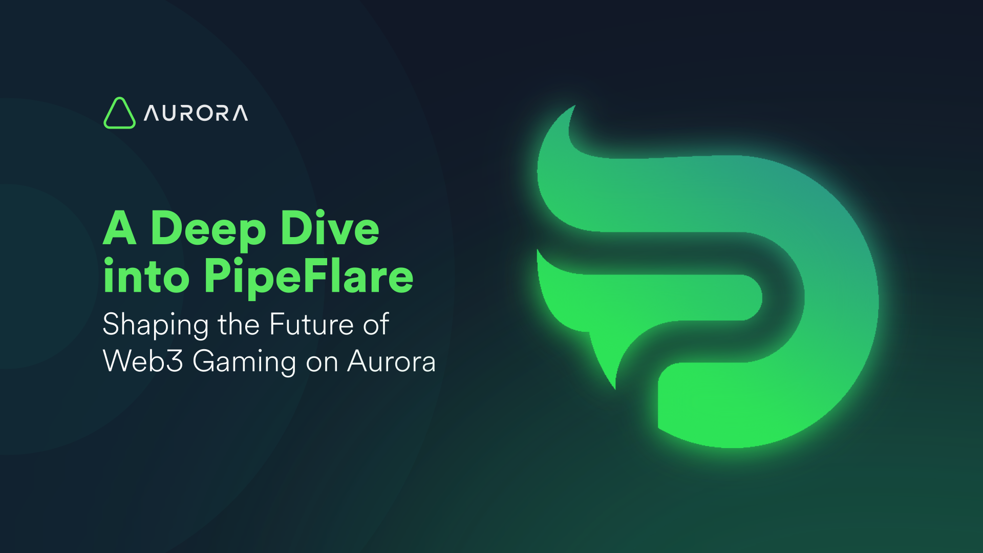 Web3 Gaming On Aurora: A Deep Dive into PipeFlare - Aurora Blog