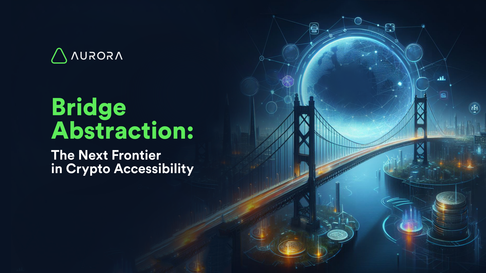 Bridge Abstraction: The Next Frontier in Crypto Accessibility - Aurora Blog