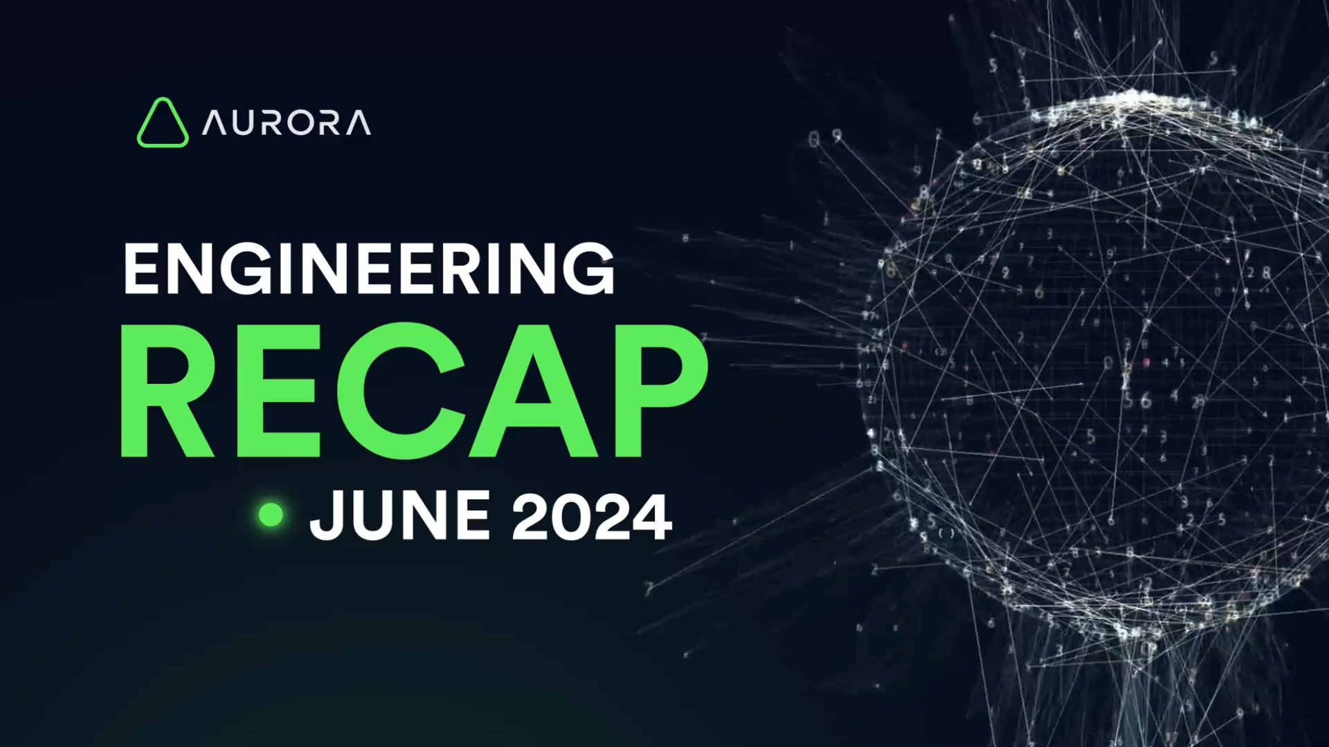 Aurora Engineering Recap June 2024 - Aurora Blog