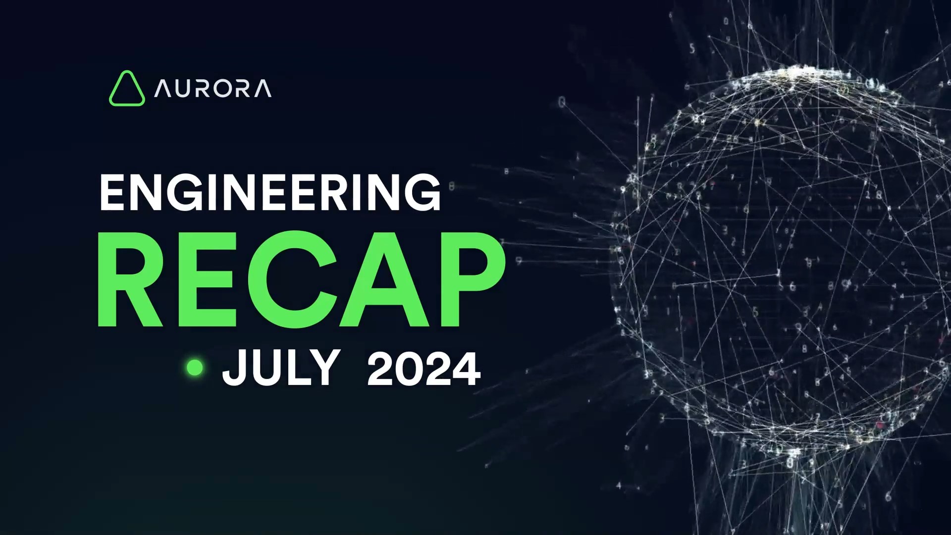 Aurora Engineering Recap July 2024 - Aurora Blog