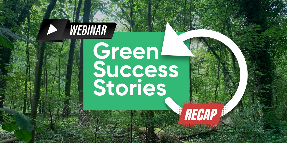 Webinar Recap: Green Success Stories • Life Terra