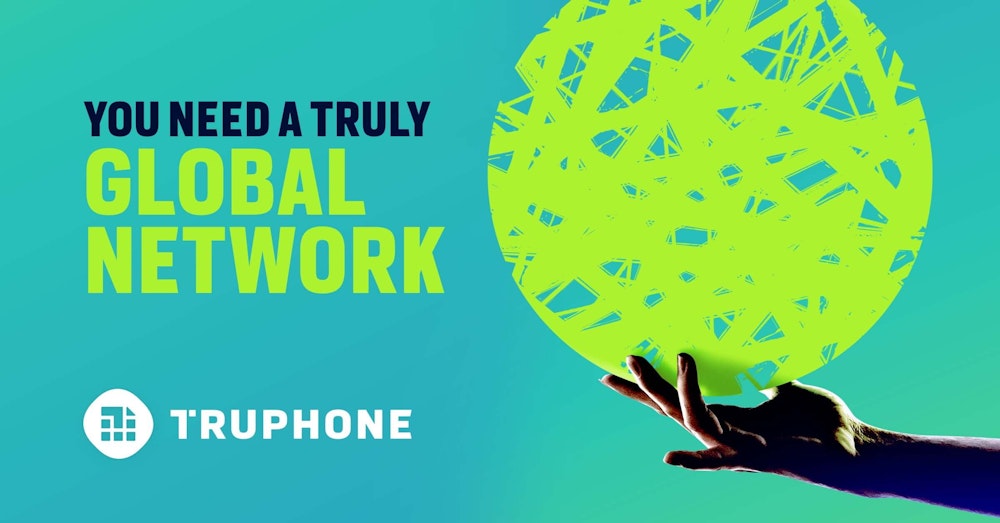 You need a truly global network | Truphone
