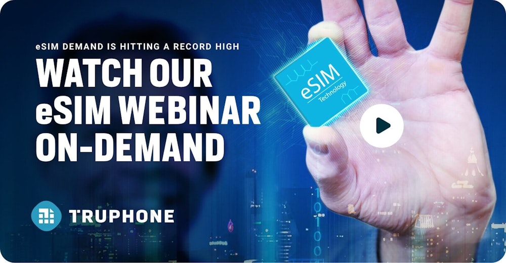 Watch our eSIM webinar on-demand | Truphone