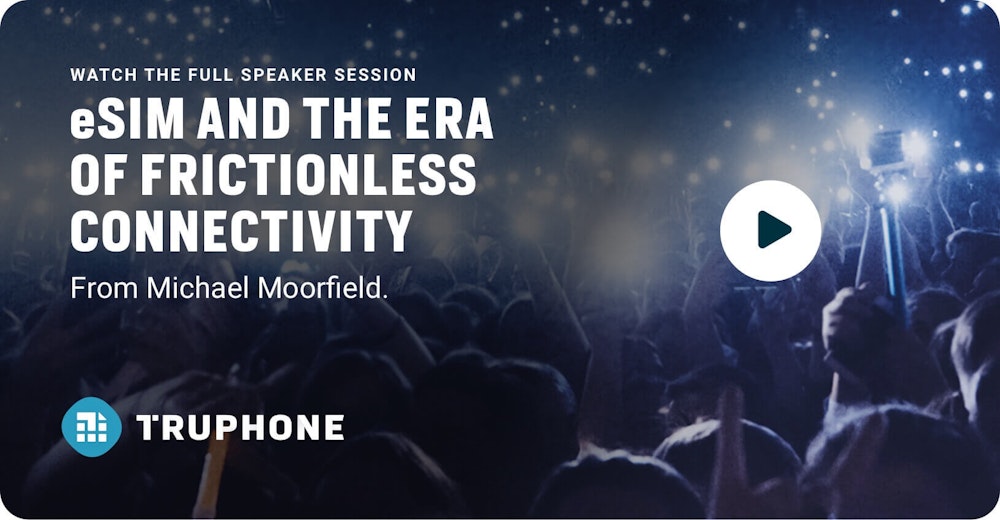 Truphone at e-SIM Connect | Truphone