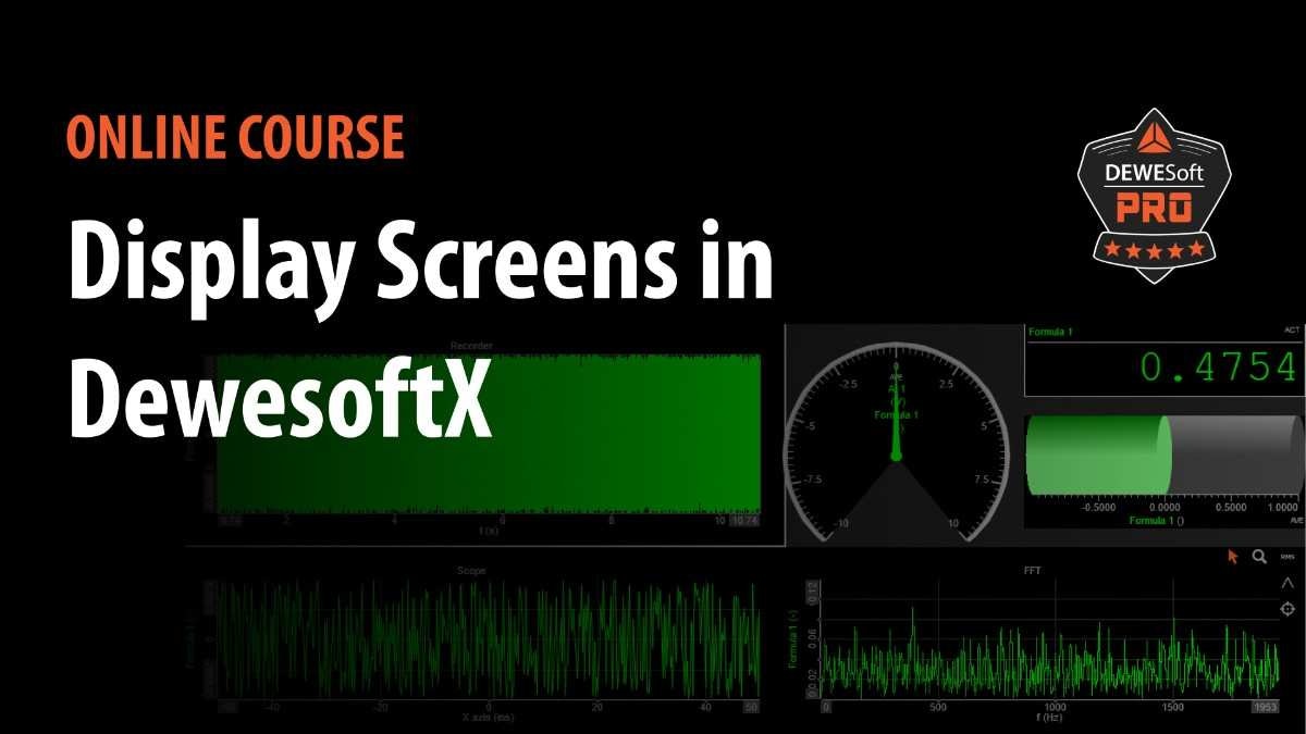 Display Screens in DewesoftX - Online Course | Dewesoft