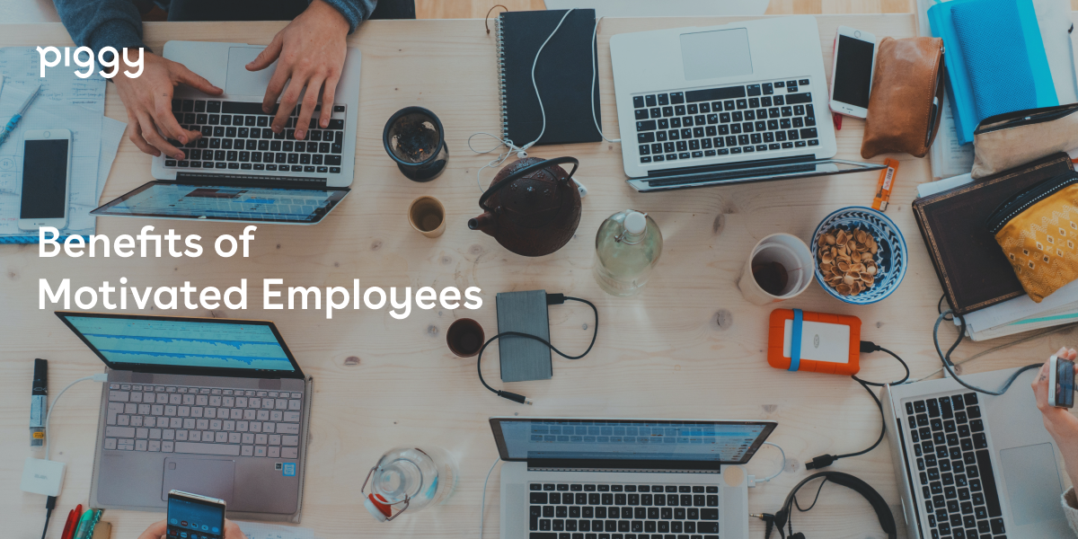 The Benefits of Motivated Employees (and how to get them)