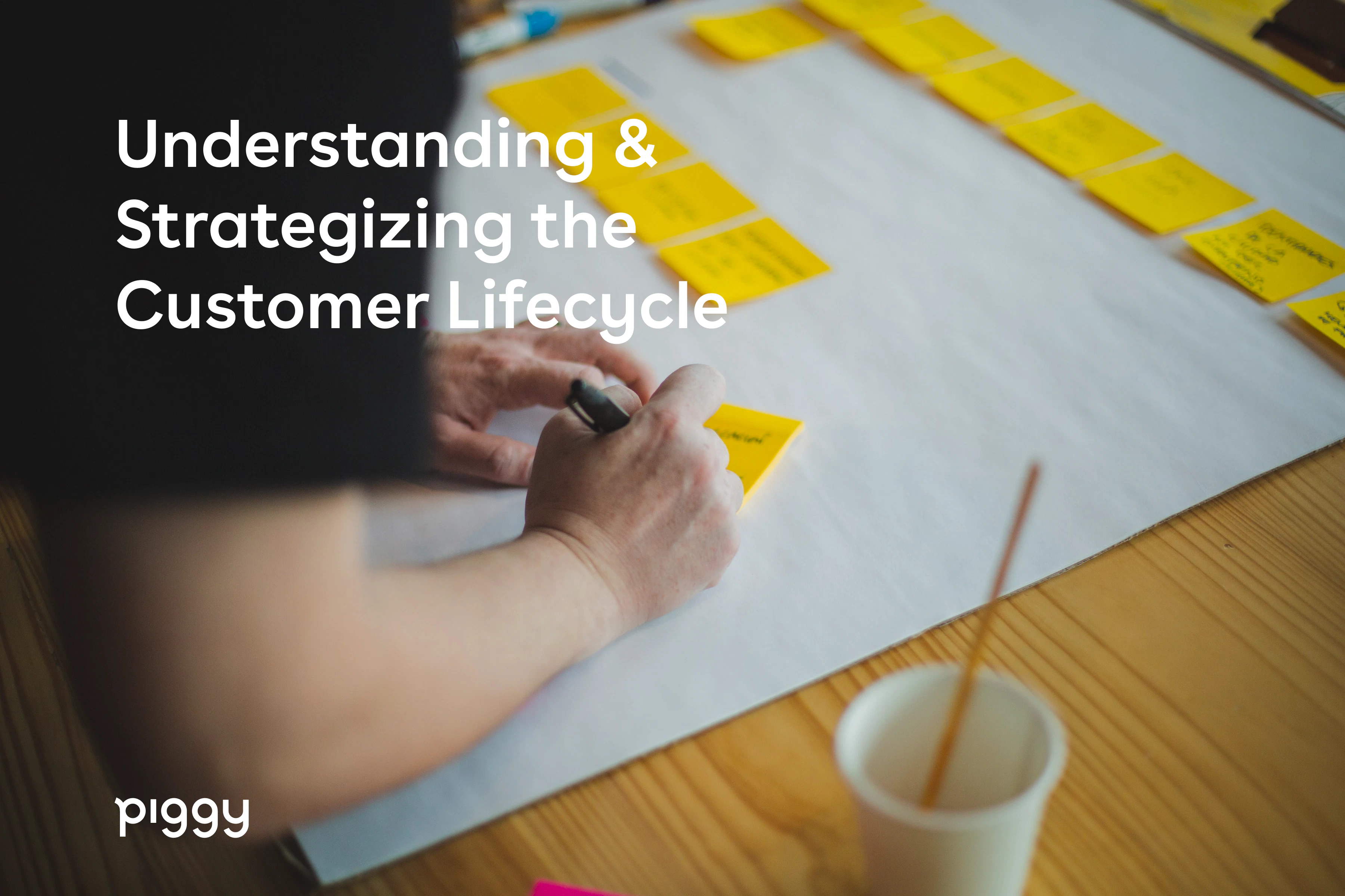 Understanding & Strategizing the Customer Lifecycle Understanding & Strategizing the Customer Lifecycle