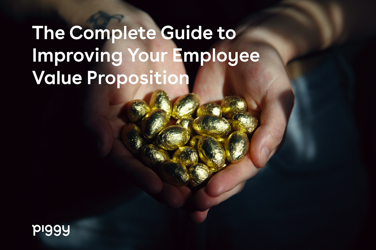 The Complete Guide to Improving Your Employee Value Proposition