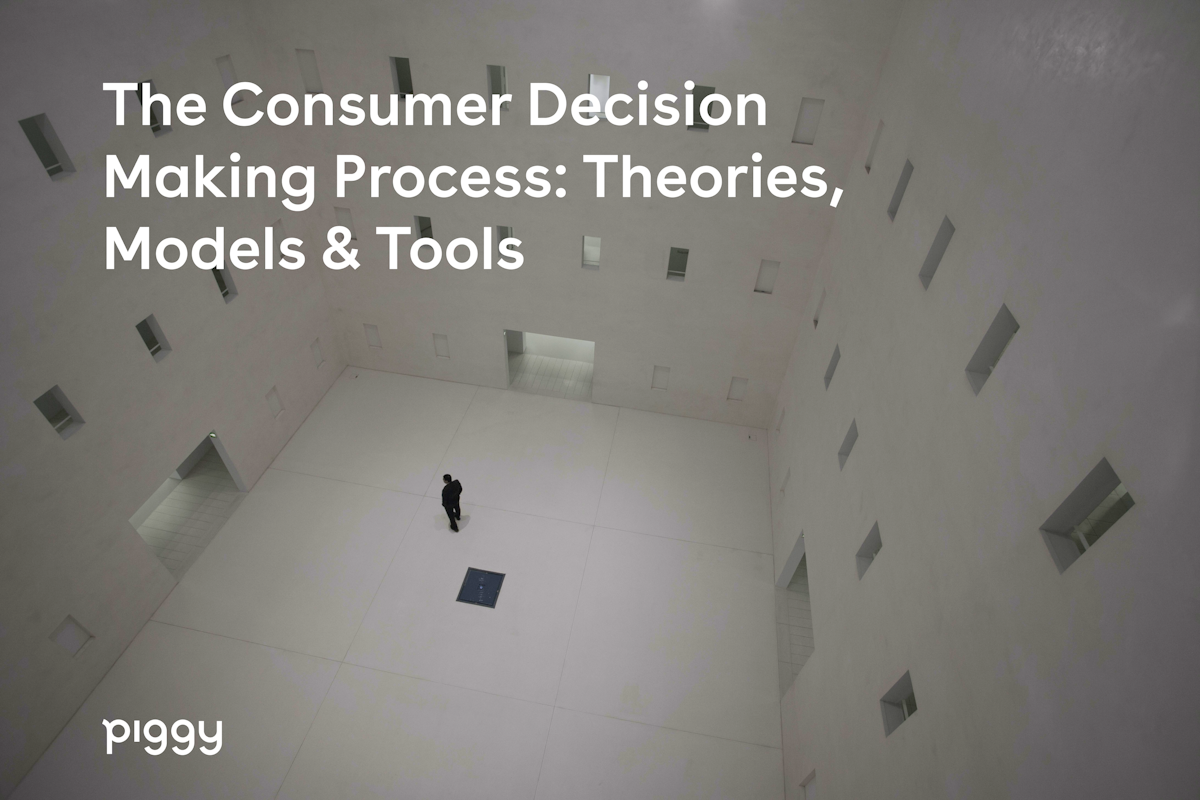The Consumer Decision Making Process: Theories, Models & Tools