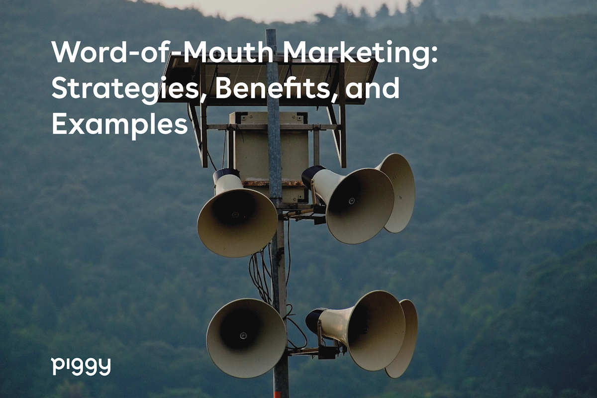 Word-of-Mouth Marketing: Strategies, Benefits, and Examples