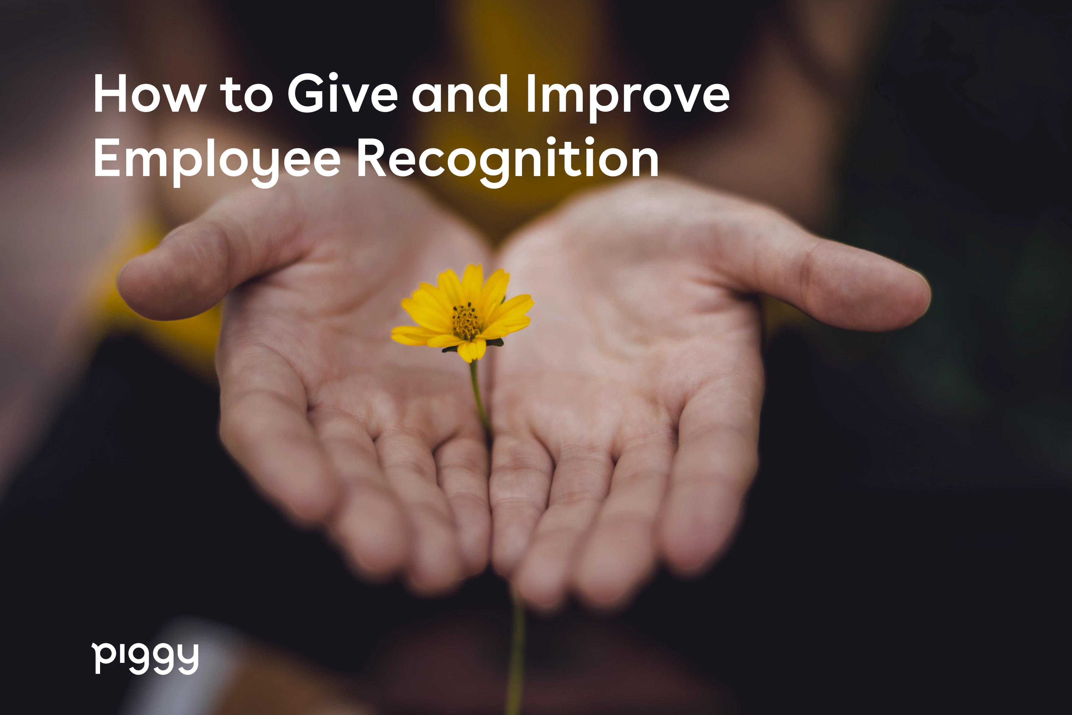 Strategies and Tips to Improve Employee Recognition Strategies and Tips to Improve Employee Recognition