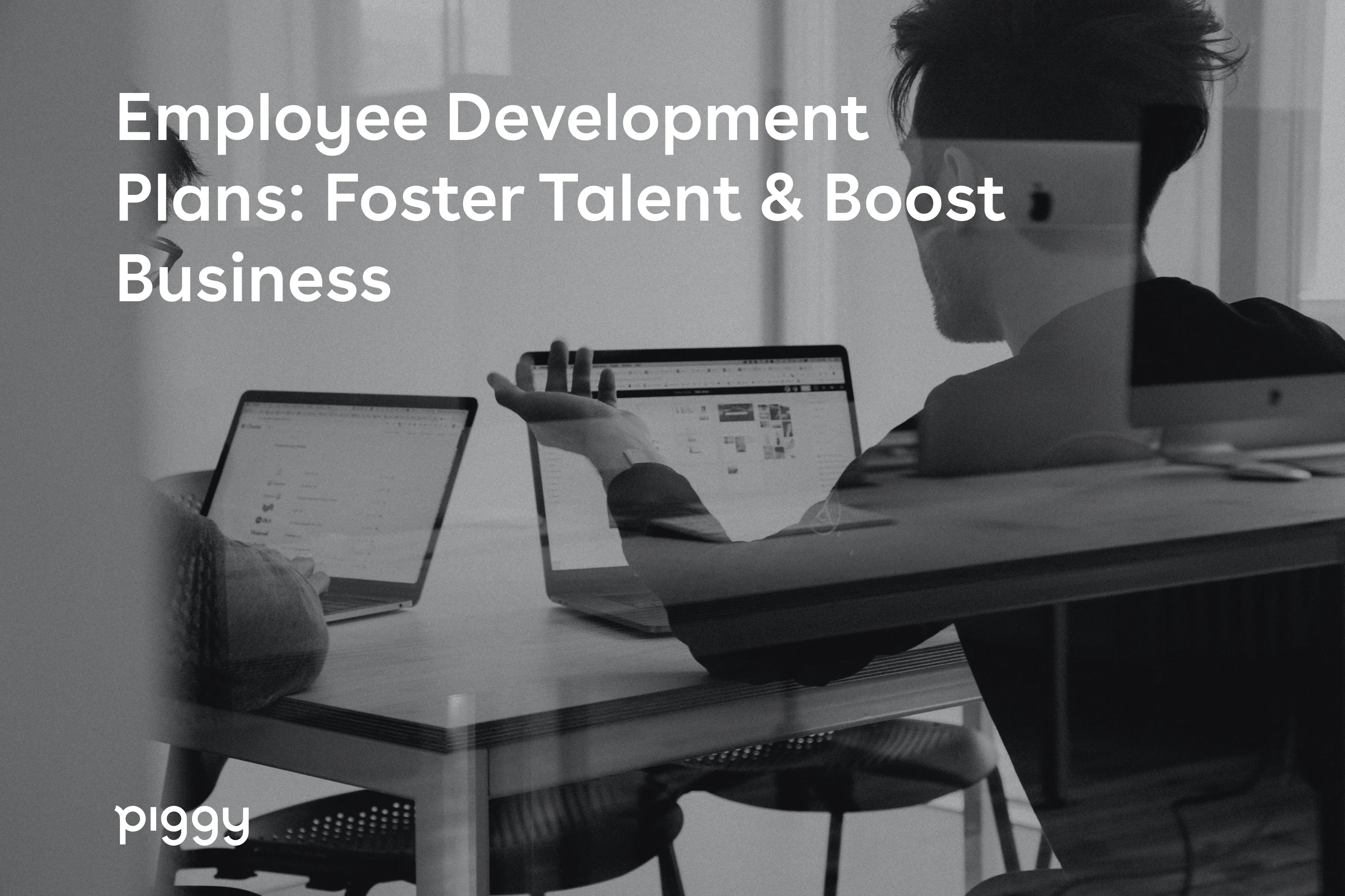 Employee Development Plans: Foster Talent & Boost Business Employee Development Plans: Foster Talent & Boost Business