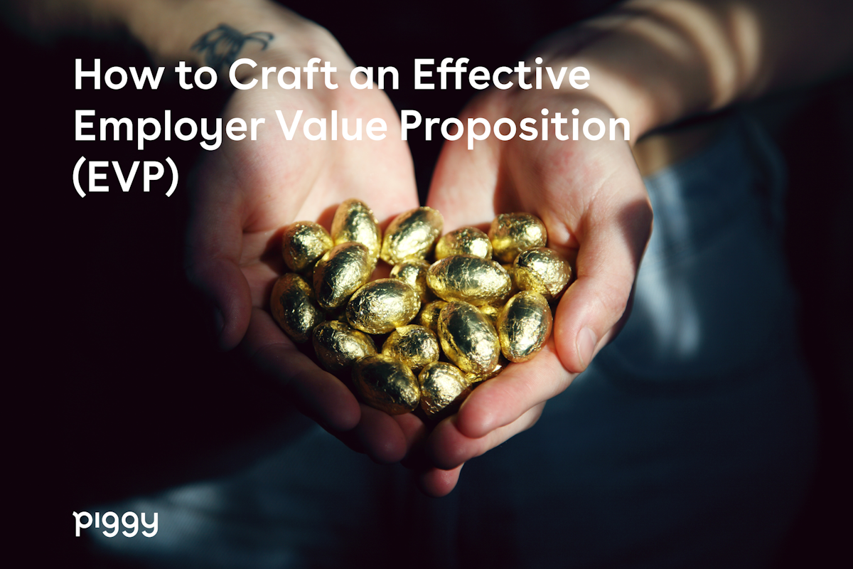 How to Craft an Effective Employer Value Proposition (EVP)