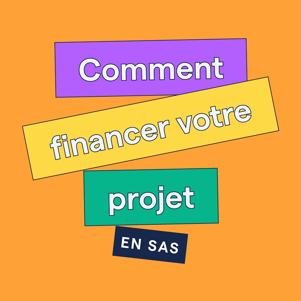 Comment financer votre projet de SAS en 2025