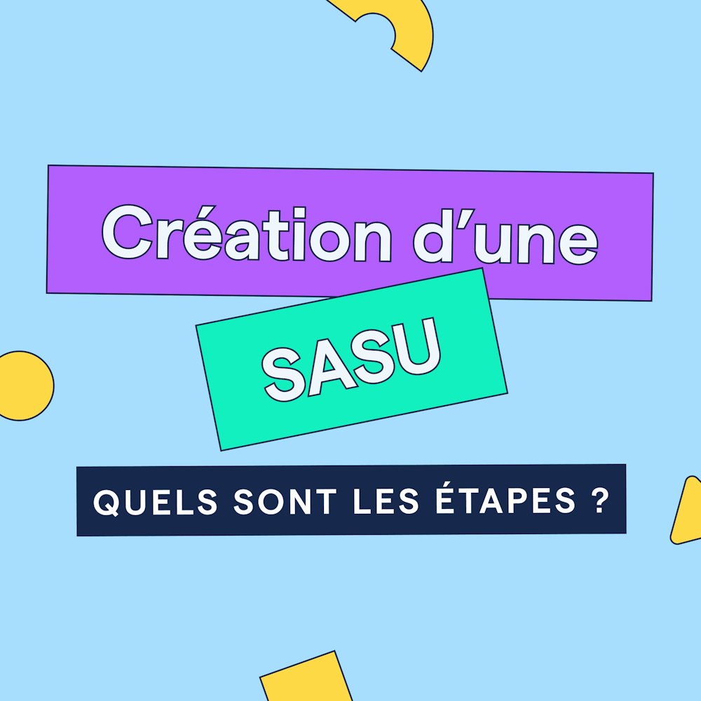 Comment créer une SASU pas à pas en 6 étapes - Shine | Shine