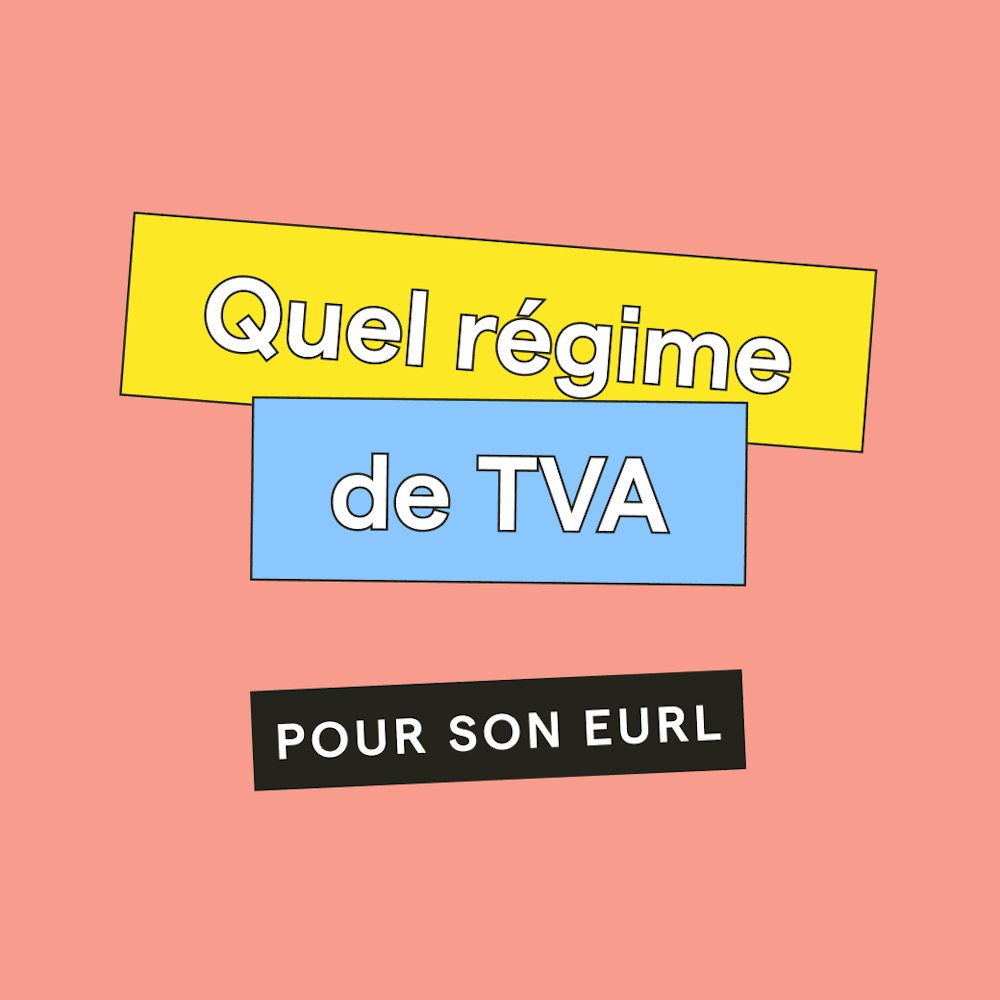 Quels sont les régimes de TVA applicables à une EURL