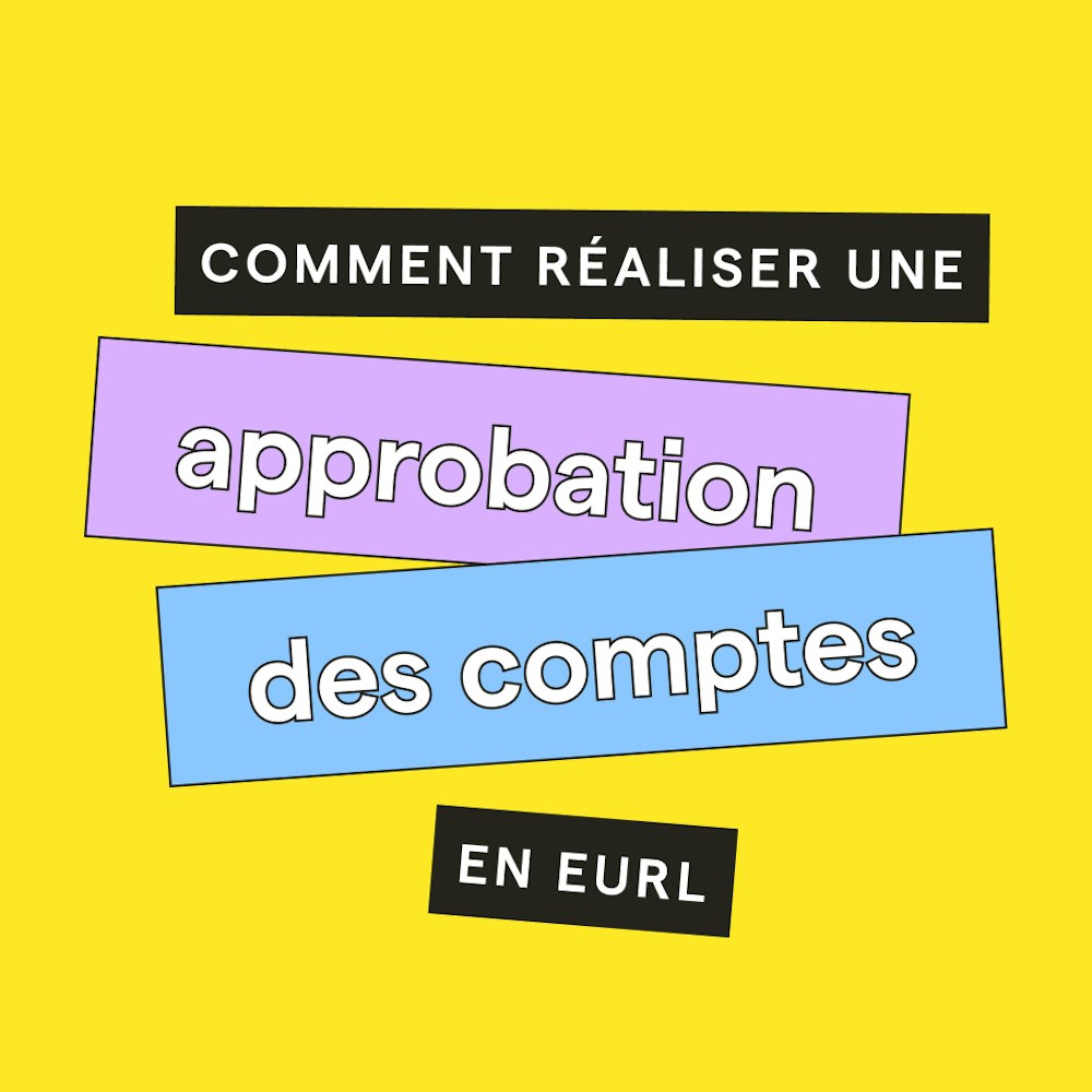 EURL : comment réaliser une approbation de compte ? | Shine