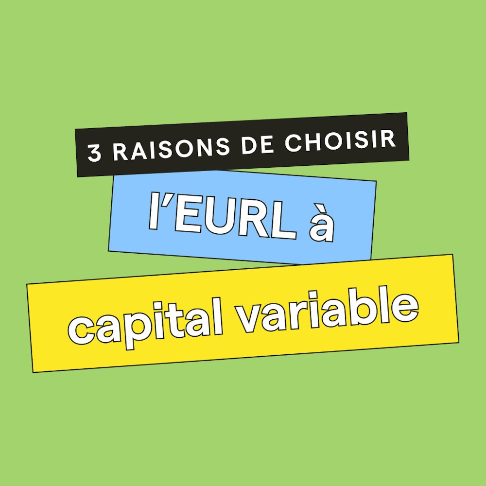 Quels sont les avantages d'une EURL à capital variable