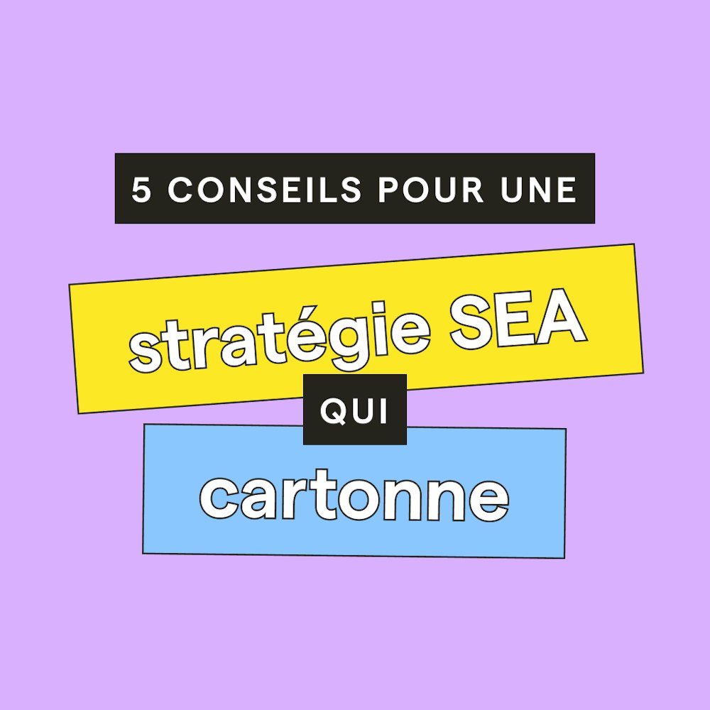 5 conseils pour une stratégie SEA qui cartonne | Shine