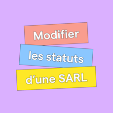 Comment modifier les statuts d’une SARL en 2025