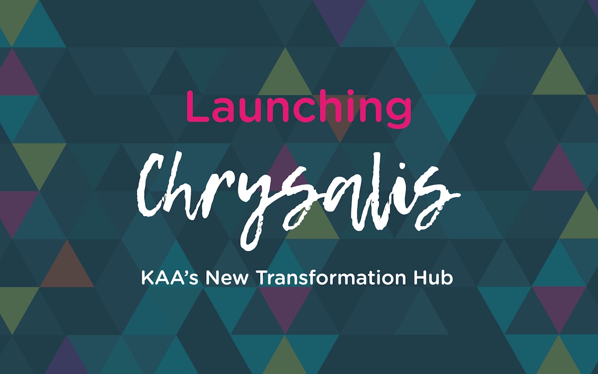 Launching Chrysalis: KAA’s New Transformation Hub