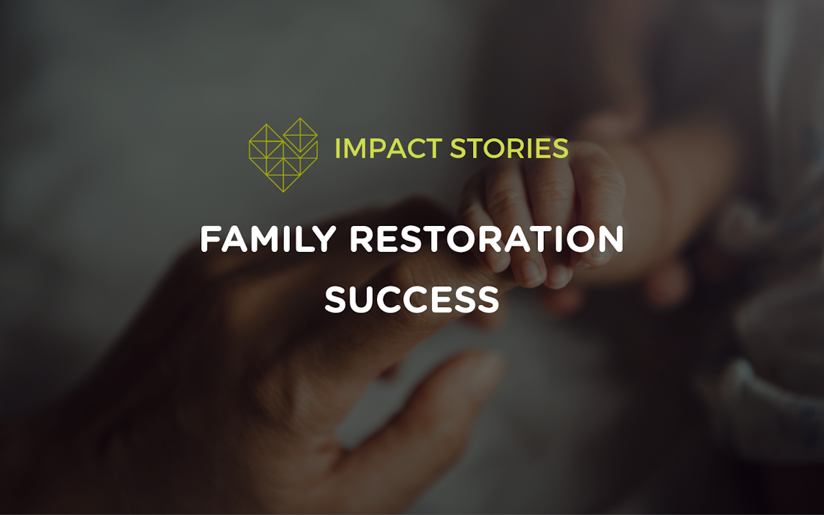 Impact Stories: Family Restoration Success