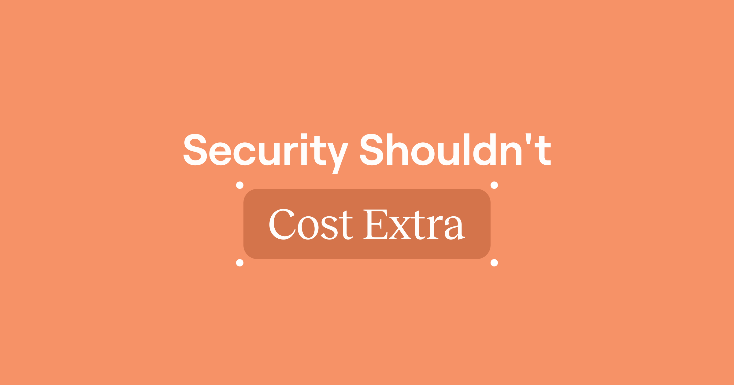 Security shouldn’t cost extra | Tines