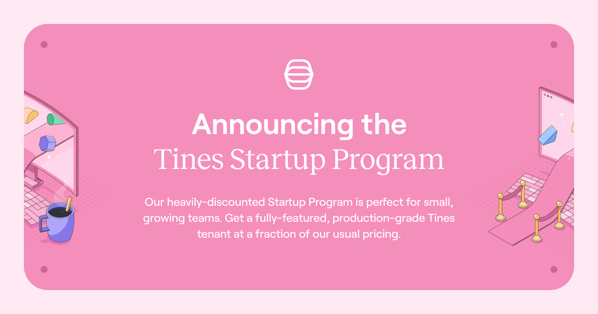 Announcing the Tines Startup Program | Tines