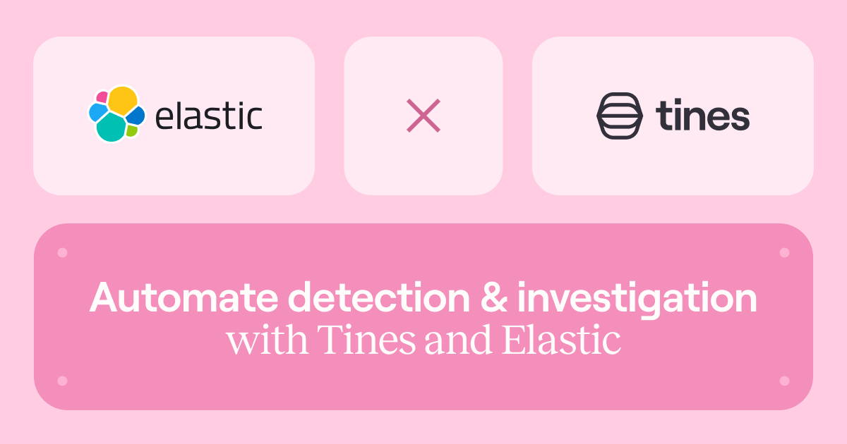 Elastic × Tines | Tines