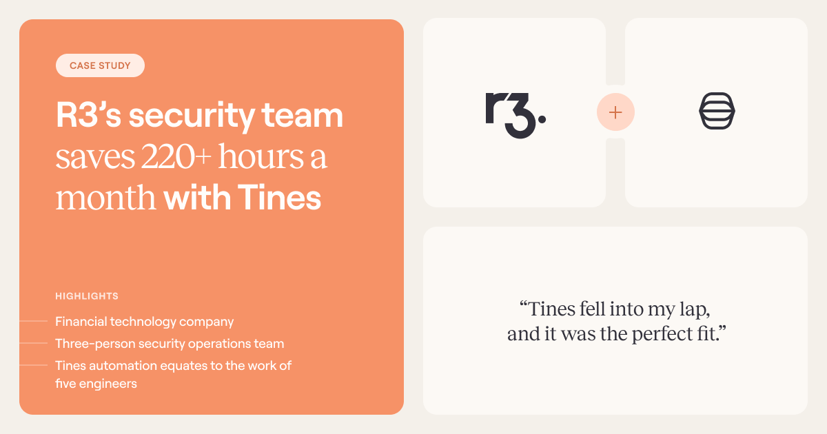 R3’s security team saves 220+ hours a month with Tines | Tines