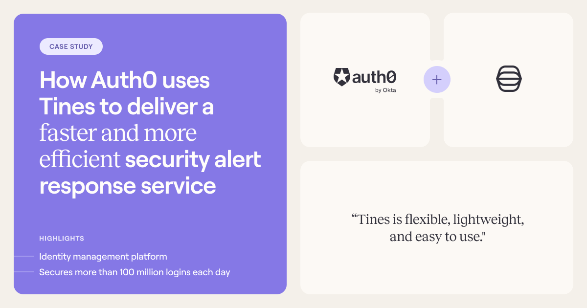 How Auth0 uses Tines to deliver a faster and more efficient security ...