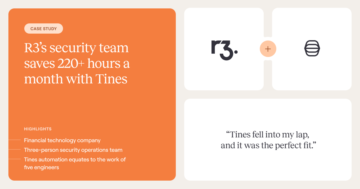 R3’s security team saves 220+ hours a month with Tines | Tines