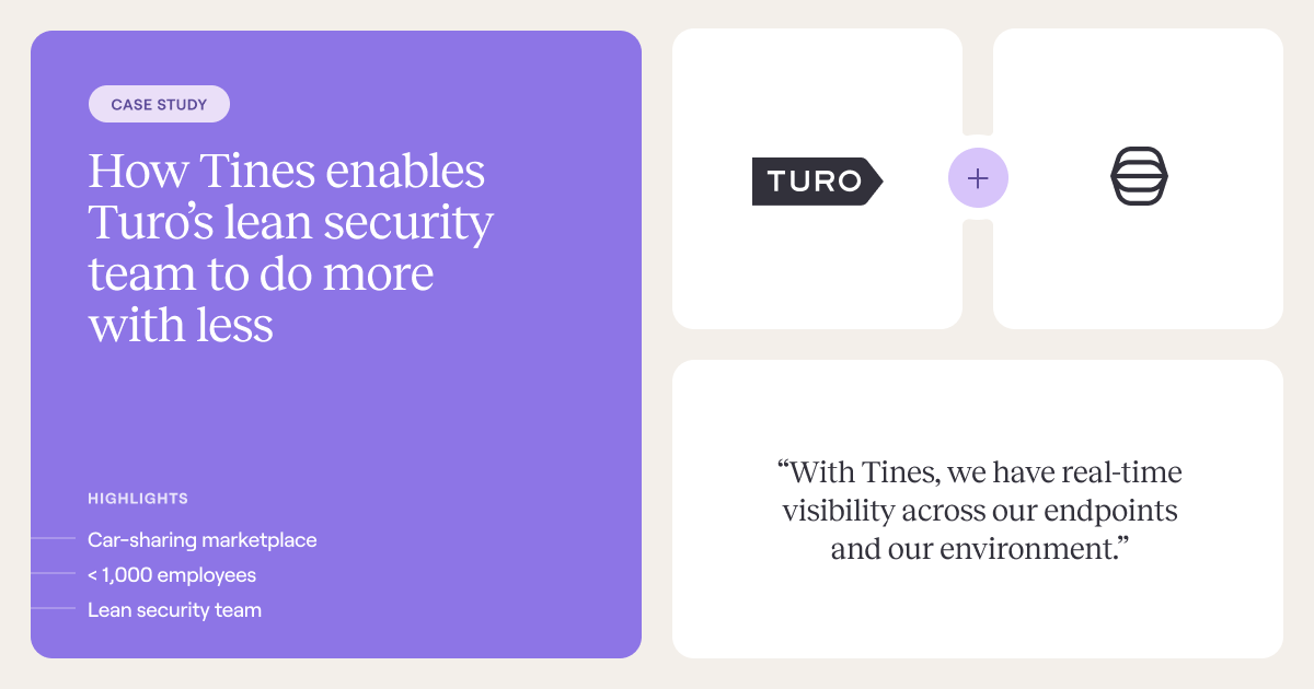 How Tines enables Turo’s lean security team to do more with less | Tines
