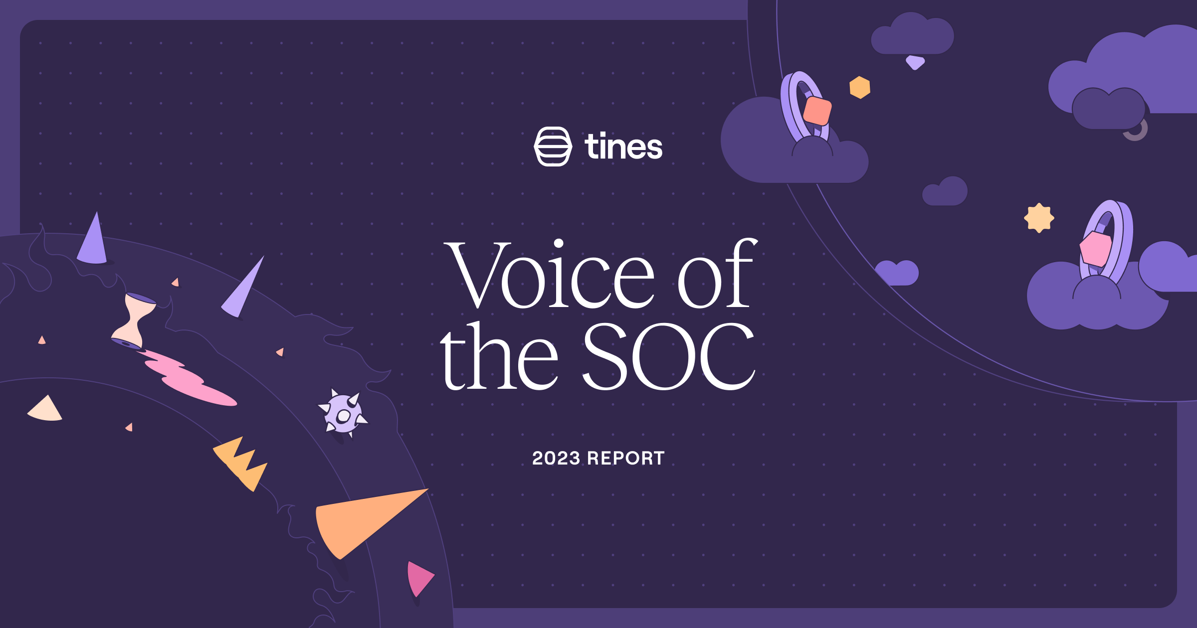 Voice of the SOC 2023 | Tines