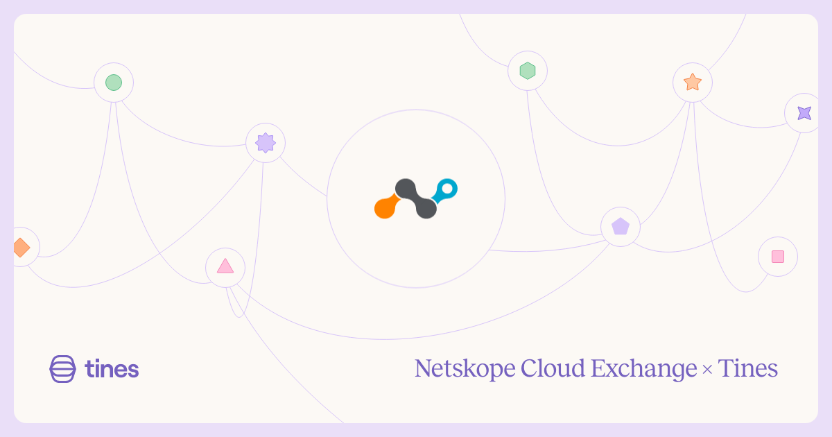 Tines × Netskope Cloud Exchange | Tines