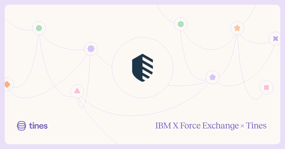 Tines × IBM X Force Exchange | Tines