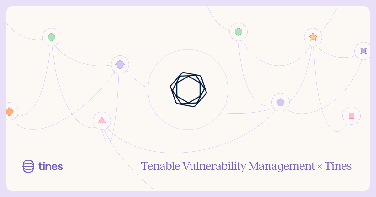 Tines × Tenable Vulnerability Management | Tines