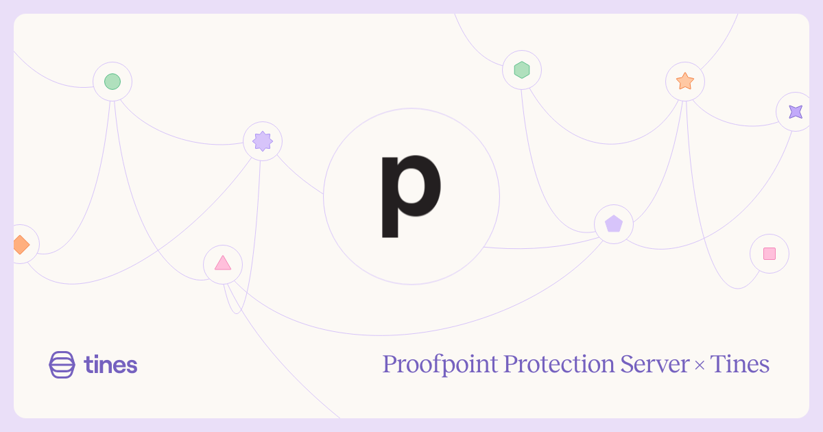 Tines × Proofpoint Protection Server | Tines