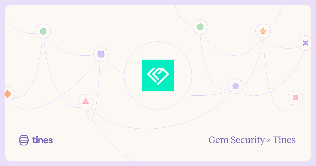 Tines × Gem Security | Tines