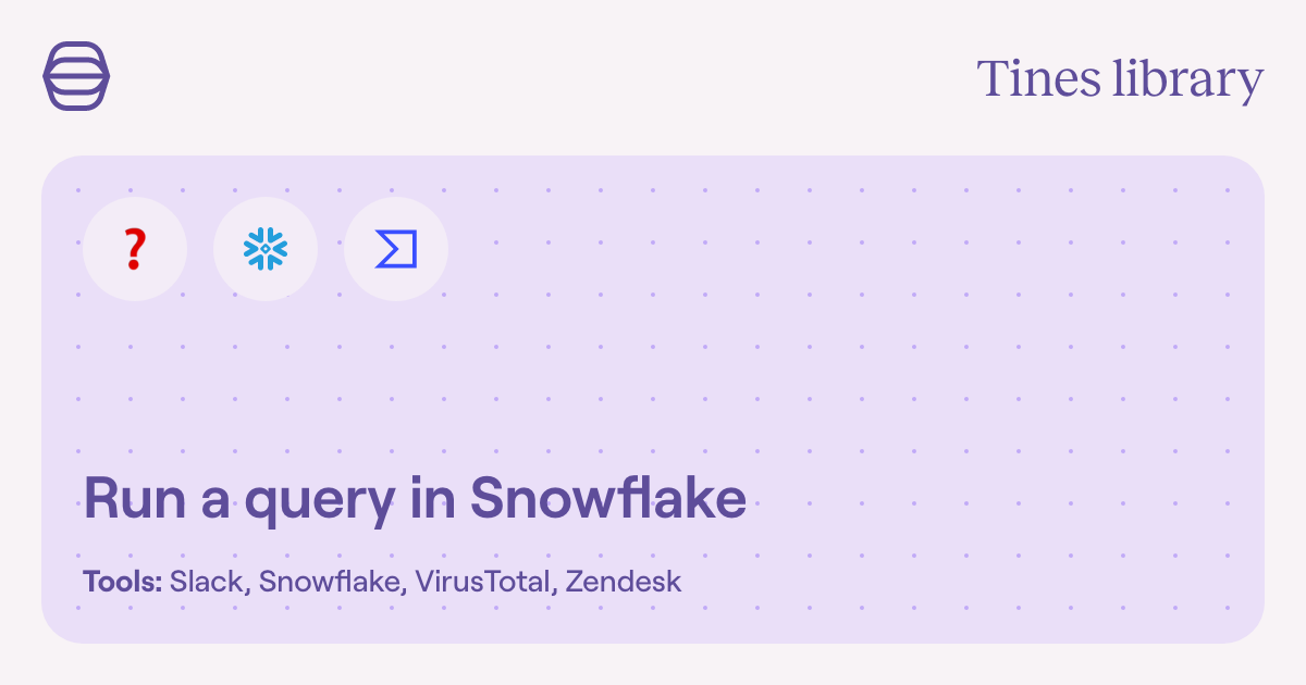 Run a query in Snowflake | Library | Tines