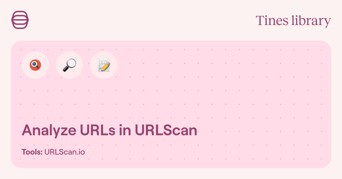 Analyze URLs in URLScan | Library | Tines