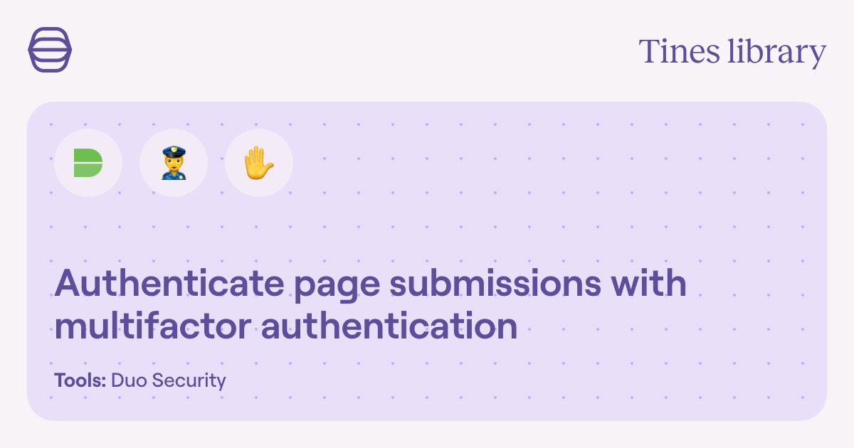 Authenticate page submissions with multifactor authentication | Library | Tines
