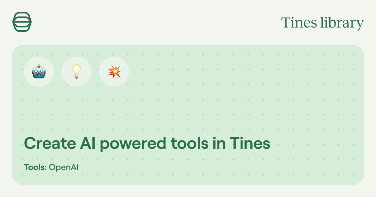 Create AI powered tools in Tines | Library | Tines Create AI powered tools in Tines | Library | Tines
