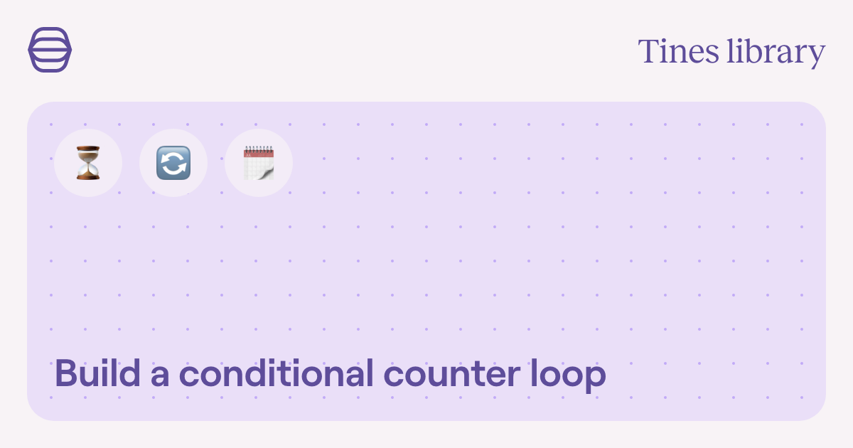 Build A Conditional Counter Loop Library Tines 2188