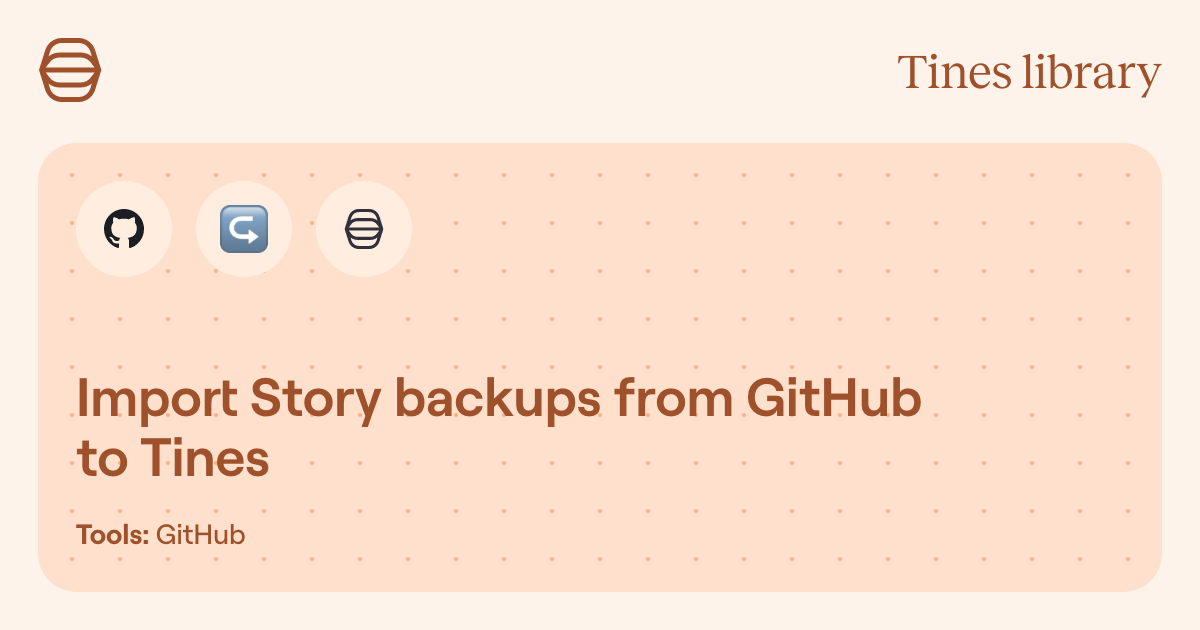 Import Story backups from GitHub to Tines | Library | Tines