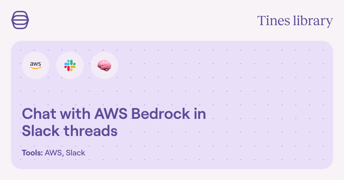 Chat with AWS Bedrock in Slack threads | Library | Tines