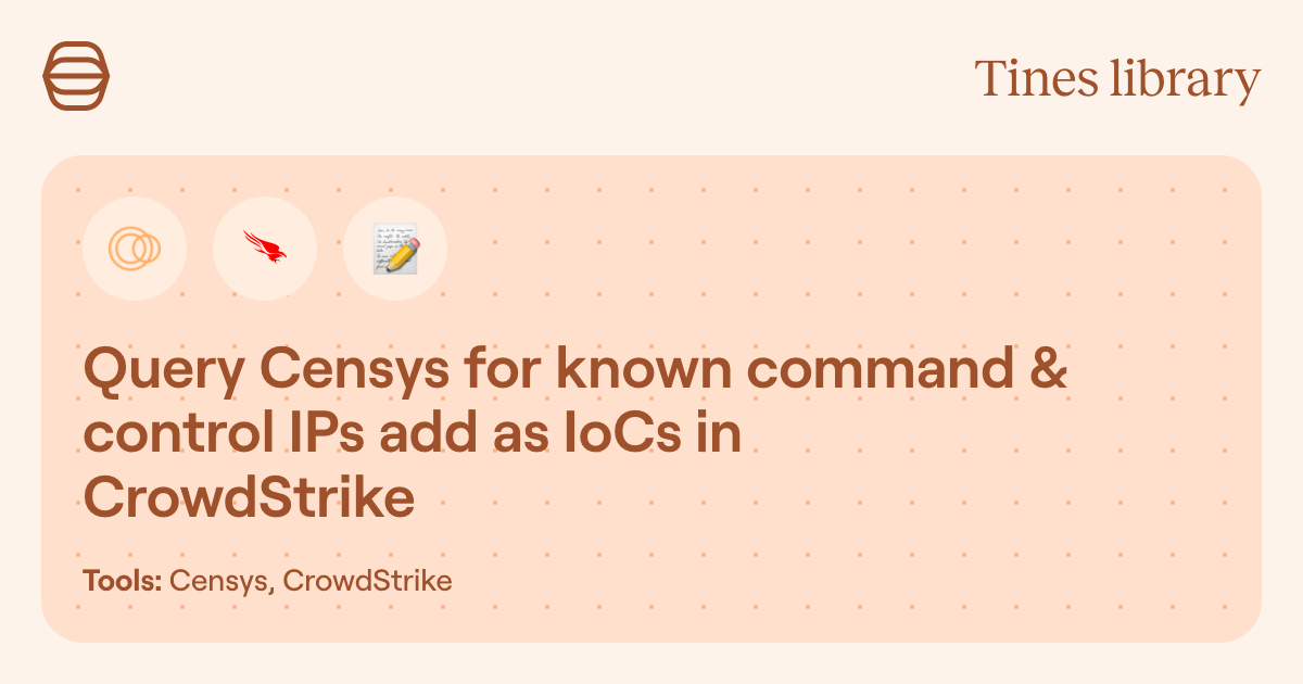 Query Censys for known Command & Control IPs add as IoCs in CrowdStrike ...