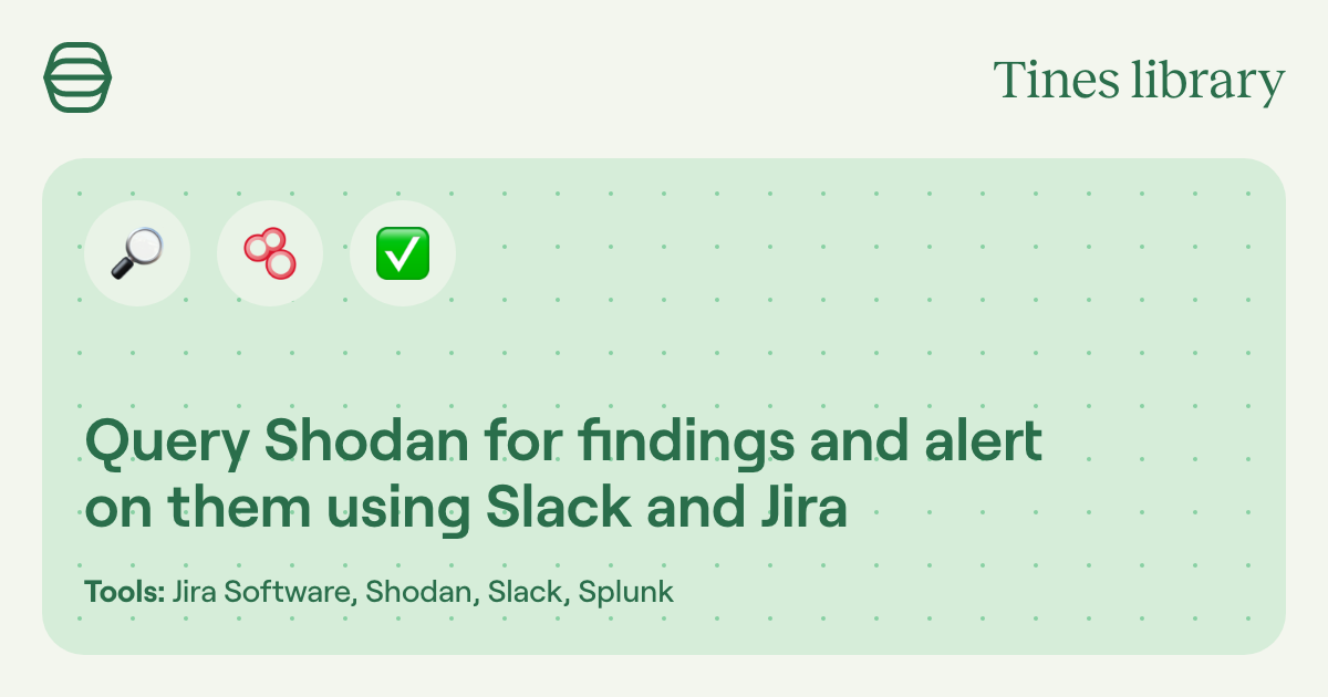 Query Shodan for findings and alert on them using Slack and Jira ...