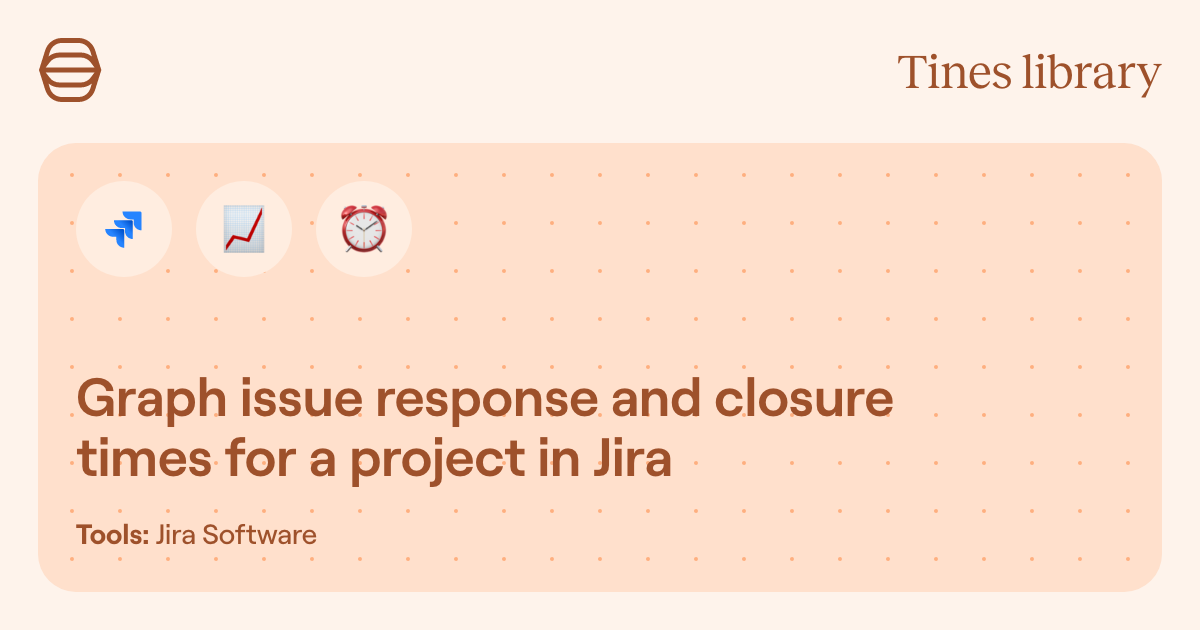 Graph issue response and closure times for a project in Jira | Library ...