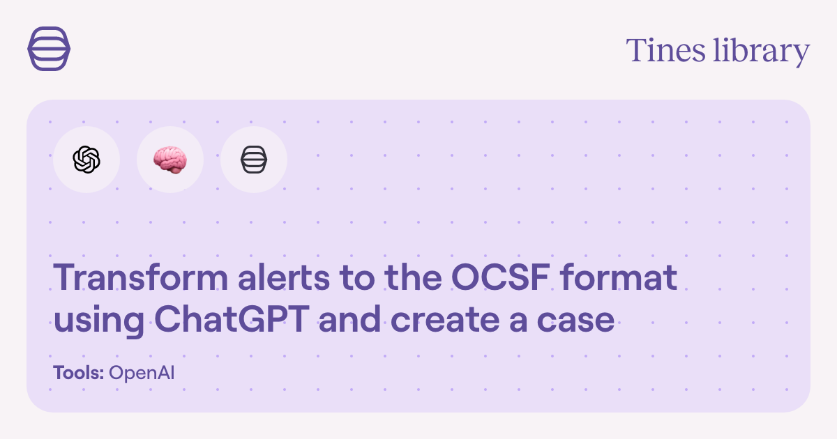 Transform alerts to the OCSF format using ChatGPT and create a case ...